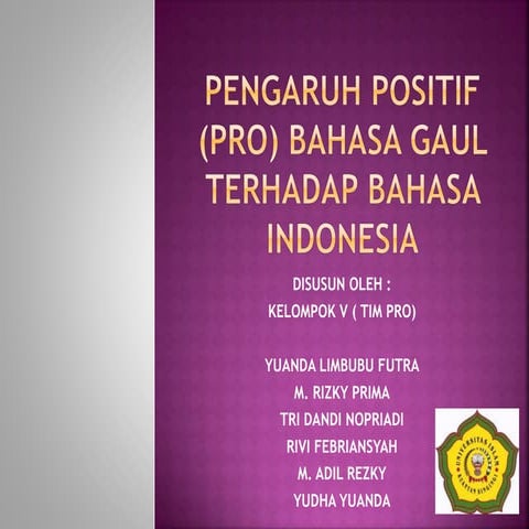 Pengaruh POSITIF (PRO) Bahasa Gaul Terhadap.pptx