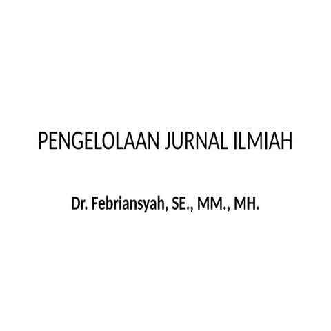 BAHAN PRESENTASI-PENGELOLAAN-JURNAL-ILMIAH | PPTX