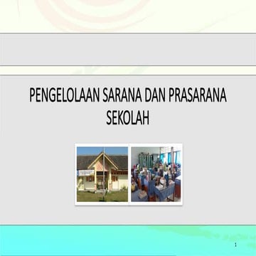 Pengelolaan Sarpras - PENGELOLAAN SARANA DAN PRASARANA SEKOLAH | PPTX