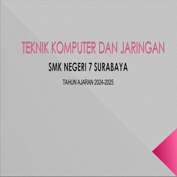 Pengenalan Jurusan TKJ smkn 7 surabaya.ppt