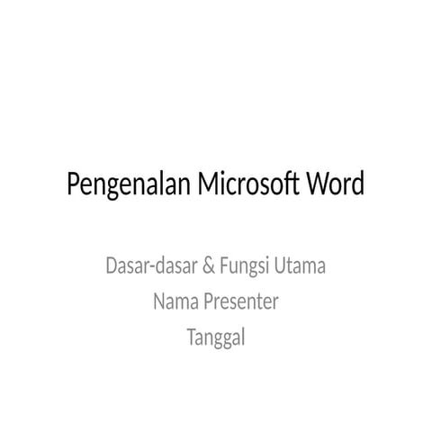 pengenalan dasar tentang pengenalan microsoft word | PPTX
