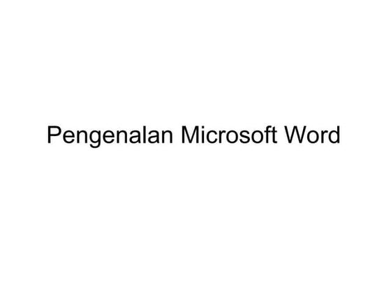 Pertemuan 1. Pengenalan Dasar Ms. Word.pptx