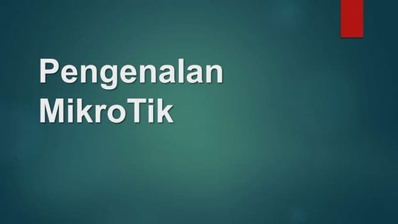 P1 pengenalan mikrotik | PPT