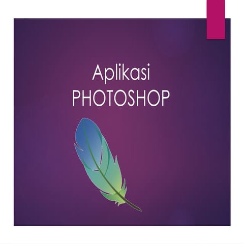 Pengenalan Dasar-dasar penggunaan photoshop | PPTX