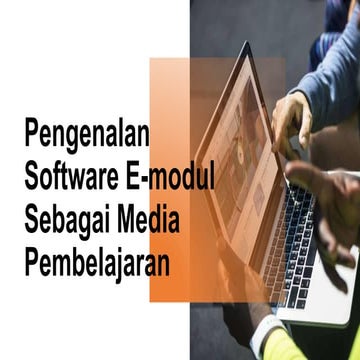 Pengenalan Software E-modul Sebagai Media Pembelajaran.pdf