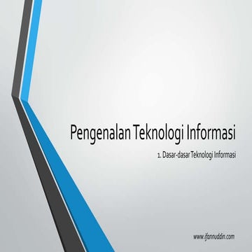 Pengenalan Teknologi Informasi (part 1) | PPTX