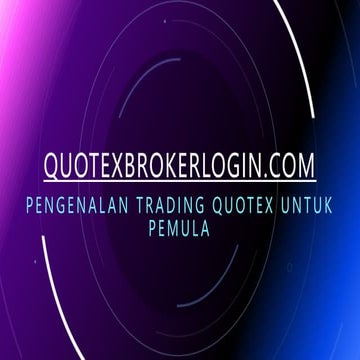 Pengenalan Quotex Trading untuk Pemula - dan panduan login ke quotex | PPTX