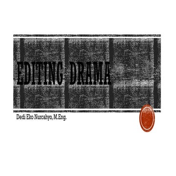 Pengertian Editing - EDITING DRAMA presentasi editing drama | PPTX