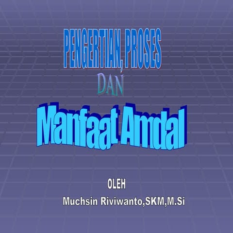 Pengertian, proses dan manfaat andal muchsin | PPT