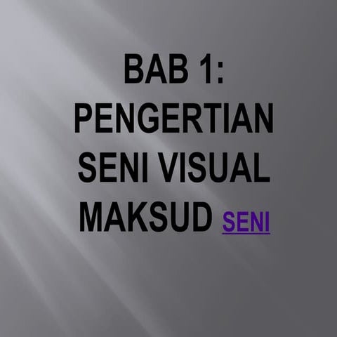 Pengertian seni visual 6bwh STPM SEM 1.pptx