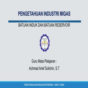 PENGETAHUAN INDUSTRI MIGAS_BATUAN INDUK DAN RESERVOIR.pptx