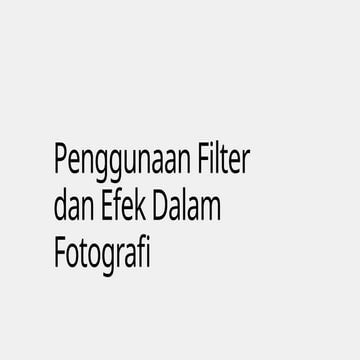 Penggunaan Filter dan Efek - Presentasi.pptx