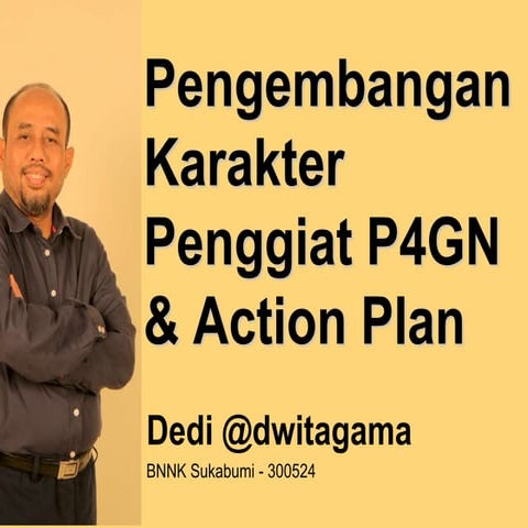 KARAKTER PENGGIAT P4GN & ACTION PLAN.ppt