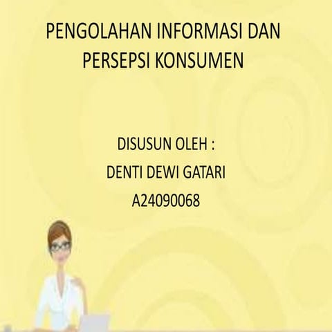 Pengolahan informasi dan persepsi konsumen | PPTX