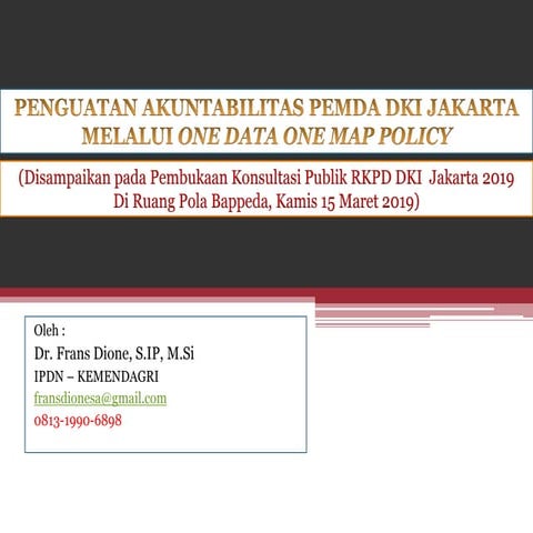 Penguatan akuntabilitas melalui one data one map policy | PPT