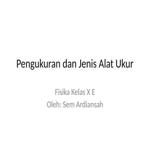 Pengukuran_dan_Jenis_Alat_Ukur_dengan_Gambar_Kelas_XE.pptx