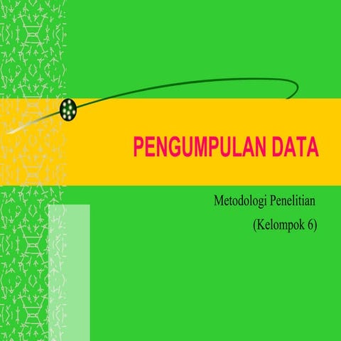 teknik Pengumpulan data (metodologi penelitian) | PPTX