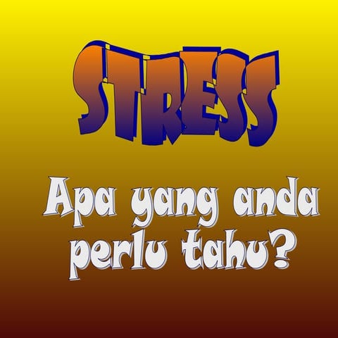pengurusan-stres.ppt...apa yang anda perlu tahu mengenai stress? | PPT