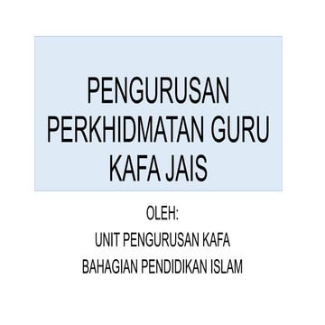 PENGURUSAN PERKHIDMATAN GURU KAFA JAIS (2) (1).pptx