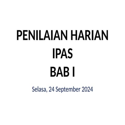 PENILAIAN HARIAN MATA PELAJARAN IPAS BAB I.pptx