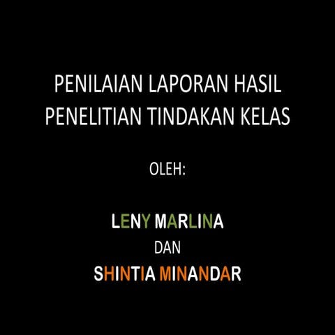 Penilaian laporan hasil penelitian tindakan kelas | PPTX