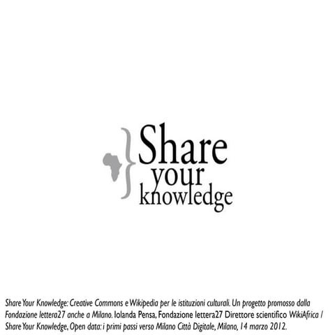 Share Your Knowledge a Milano all'interno di Open data: i primi passi verso Milano Città ...