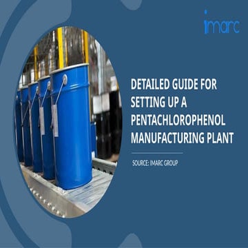 Pentachlorophenol Manufacturing Plant Project Report: Setup Details ...