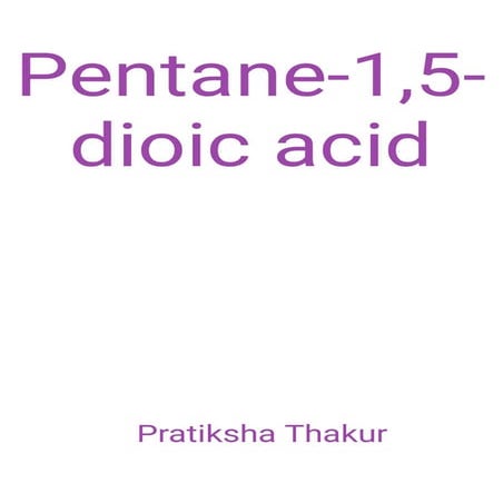 Pentane-1,5-dioic acid | PDF