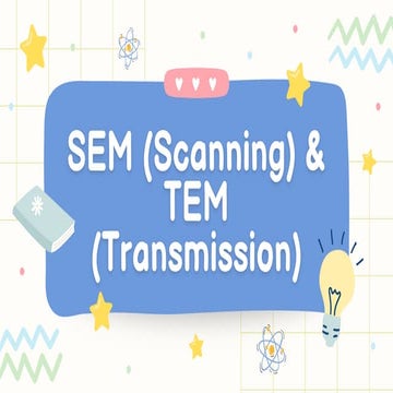 SEM (scanning) and TEM (transmission).. | PPT