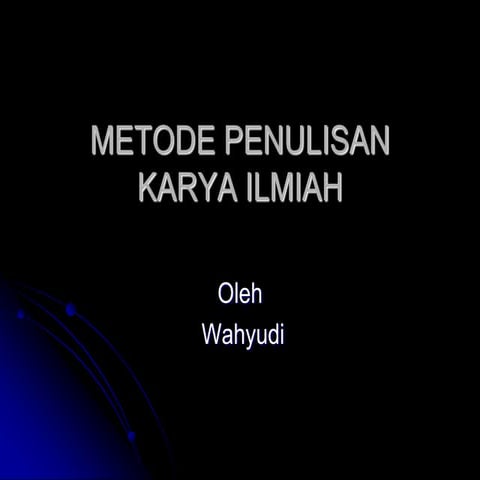 Metode Penulisan Karya Ilmiah | PPTX