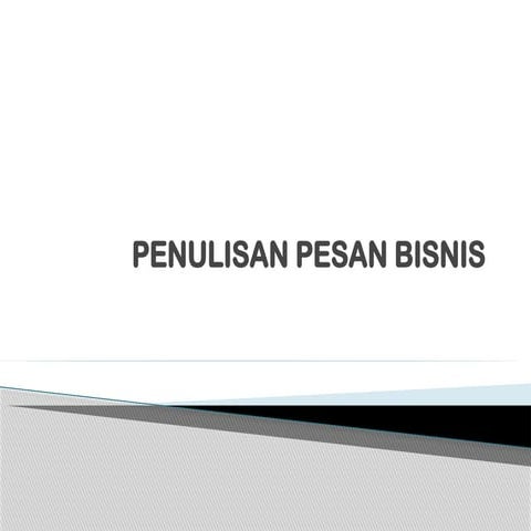 Penulisan Pesan dalam Komunikasi Bisnis PPT | PPTX