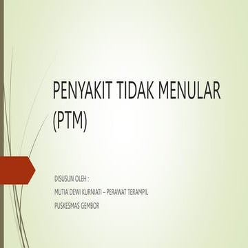 PENYAKIT TIDAK MENULAR (PTM) DI PUSKESMAS GEMBORpptx | PPTX