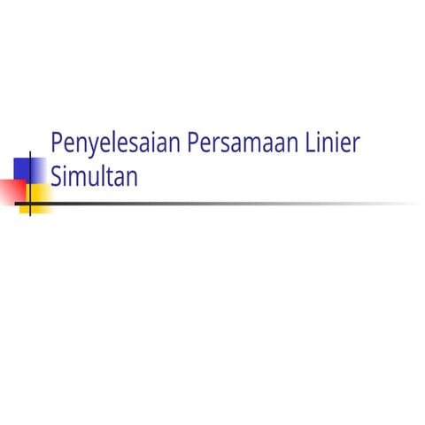 Penyelesaian-Persamaan-Linier-Simultan-Barurev - Copy (2).ppt