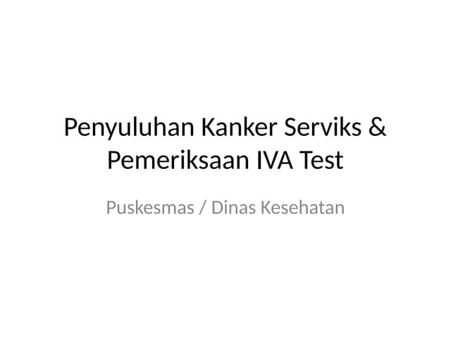391949245-Penyuluhan-Iva-Test.pptx
