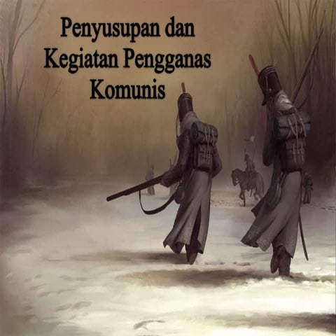 Penyusupan dan kegiatan pengganas komunis (Sejarah Tingkatan 3) | PPTX