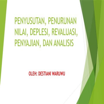 PENYUSUTAN, PENURUNAN NILAI, DEPLESI, REVALUASI DESTIANI WARUWU.pptx
