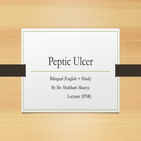 Peptic Ulcer PPT | Causes, Symptoms, Diagnosis & Management.pptx