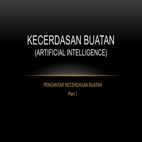 Kecerdasan Buatan - Artificial Intellegence | PPT