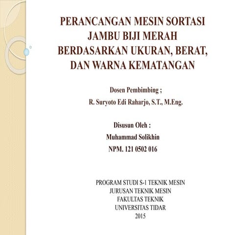 Presentation1-PERANCANGAN MESIN SORTING BUAH NAGA DENGAN KRITERIA UKU…