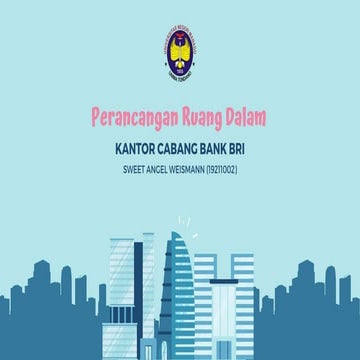 PERANCANGAN RUANG DALAM KANTOR BANK BRI (Sweet Angel Weismann 19211002 ...
