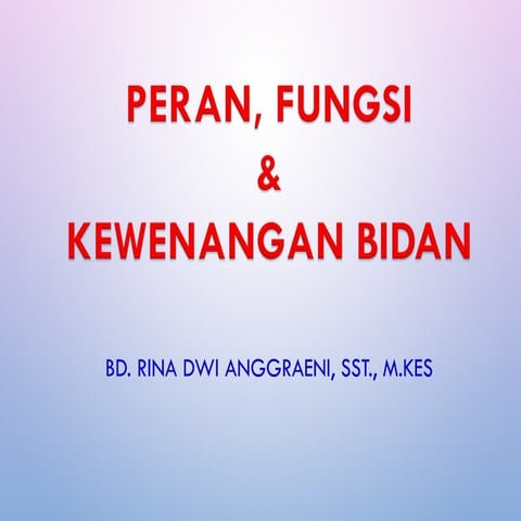 KONSEP KEBIDANAN TEMA: Peran Fungsi Bidan.ppt