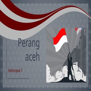 Perang Aceh (Perlawanan Rakyat Indonesia terhadap Kolonialisme Bangsa Barat).pptx