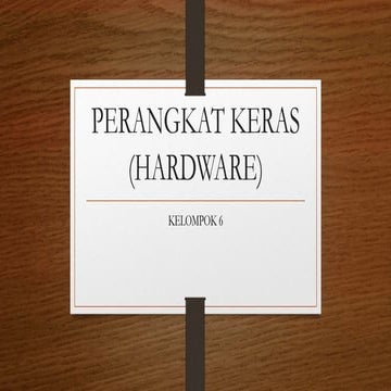 PERANGKAT KERAS KELOMPOK 6 smp kelas 8 8H (1).pptx