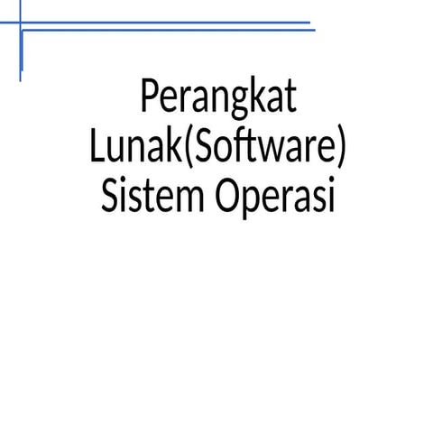 Perangkat lunak (software) sistem operasi | PPT