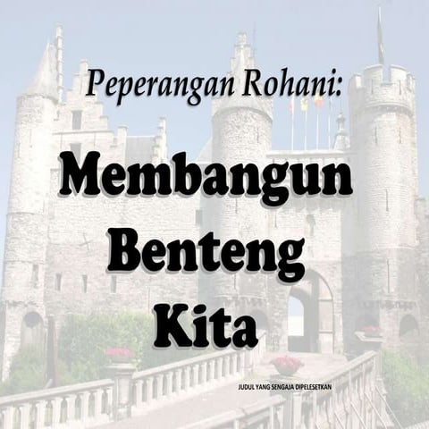 Peperangan Rohani - Membangun Benteng | PPTX