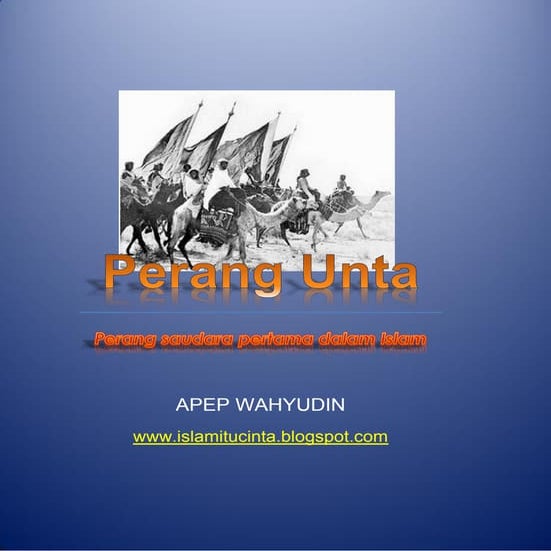 PERANG UNTA, PERANG SAUDARA PERTAMA DALAM ISLAM | PDF