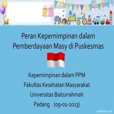 Peran kepemimpinan dalam pemberdayaan masy di puskesmas | PPTX