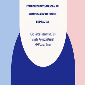 PERAN SERTA MASYARAKAT DALAM MEMASTIKAN DAFTAR PEMILIH BERKUALITAS.ppt