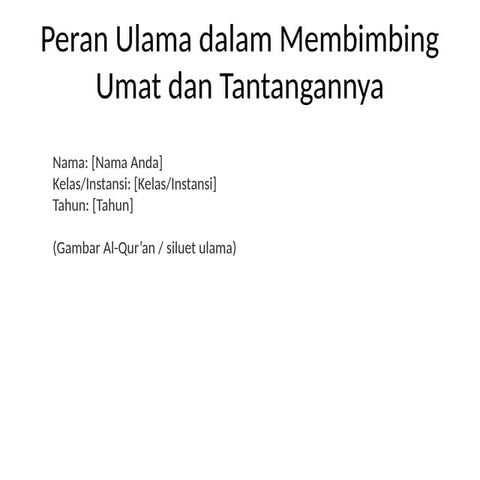 Peran Ulama dalam Membimbing Umat dan Tantangannya | PPTX