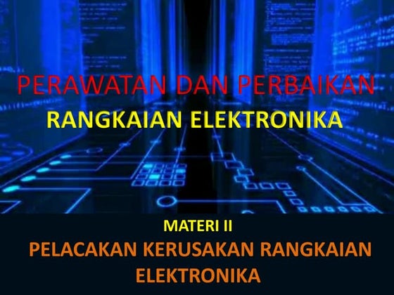PERBAIKAN DAN PERAWATAN pada perangkat elektronika.pptx